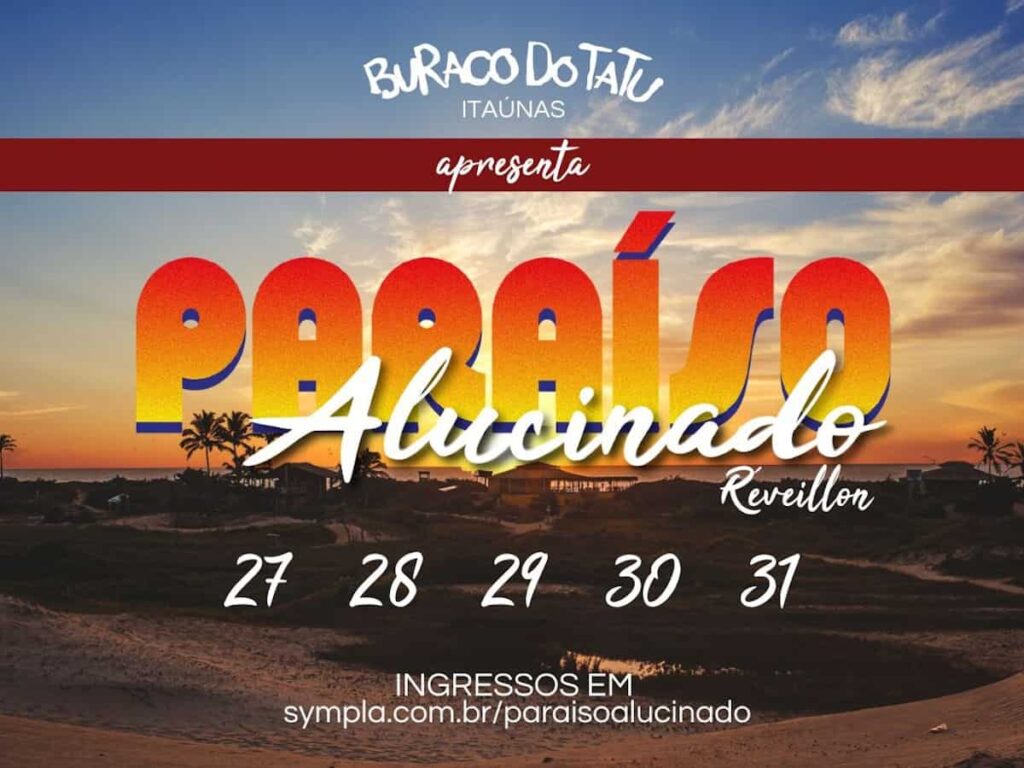 Buraco do Tatu | Réveillon 2023 - Paraíso Alucinado - 24h Notícias